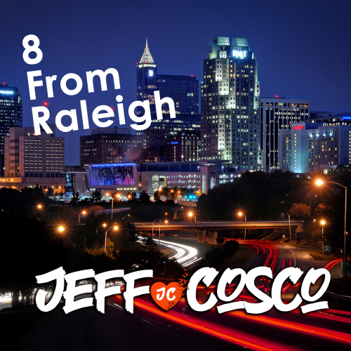 8 From Raleigh - Jeff Cosco